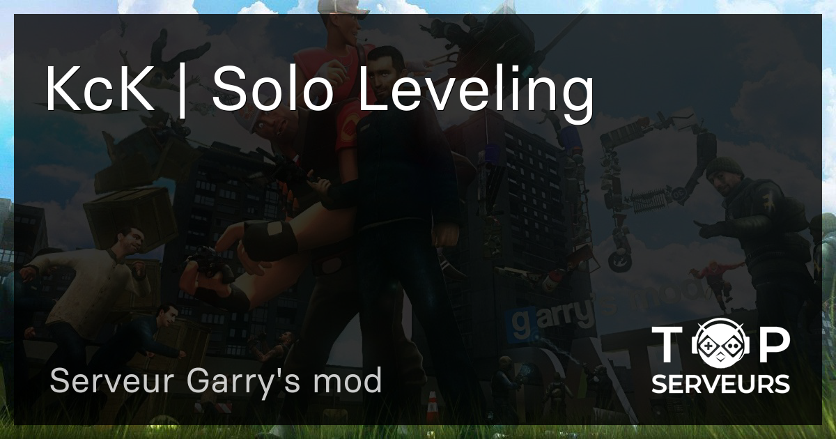 KcK | Solo Leveling - Serveur Garry's mod