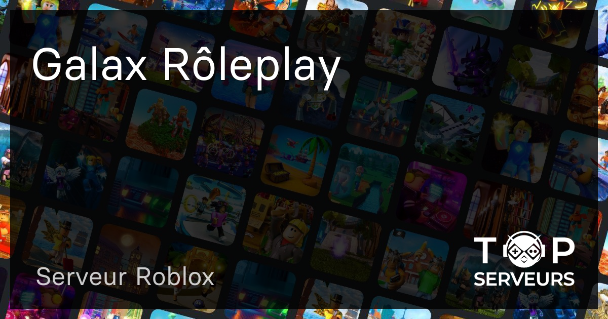 Galax Rôleplay - Serveur Roblox
