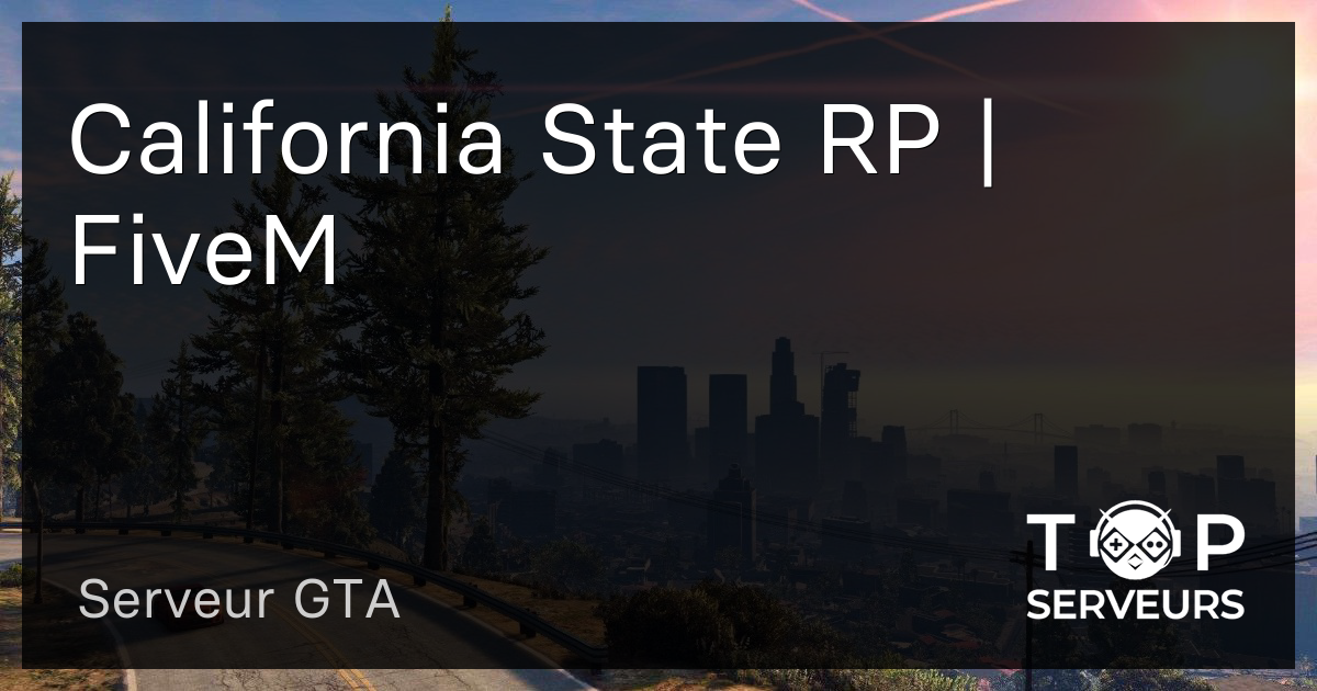 California State RP | FiveM - Serveur GTA
