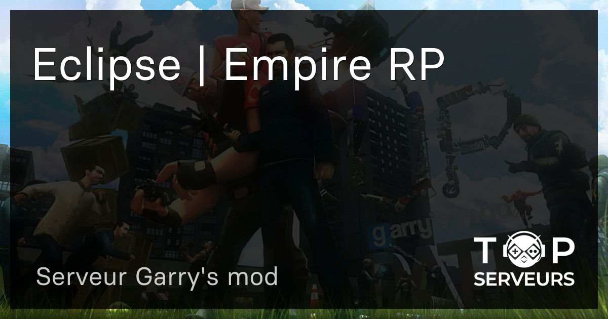 Eclipse | Empire RP - Serveur Garry's mod