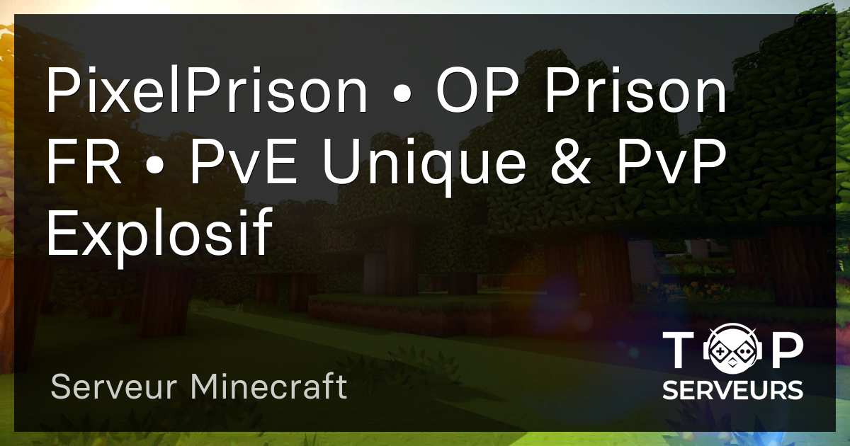 PixelPrison • OP Prison FR • PvE Unique & PvP Explosif - Serveur Minecraft