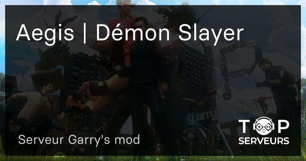Aegis | Démon Slayer - Serveur Garry's mod