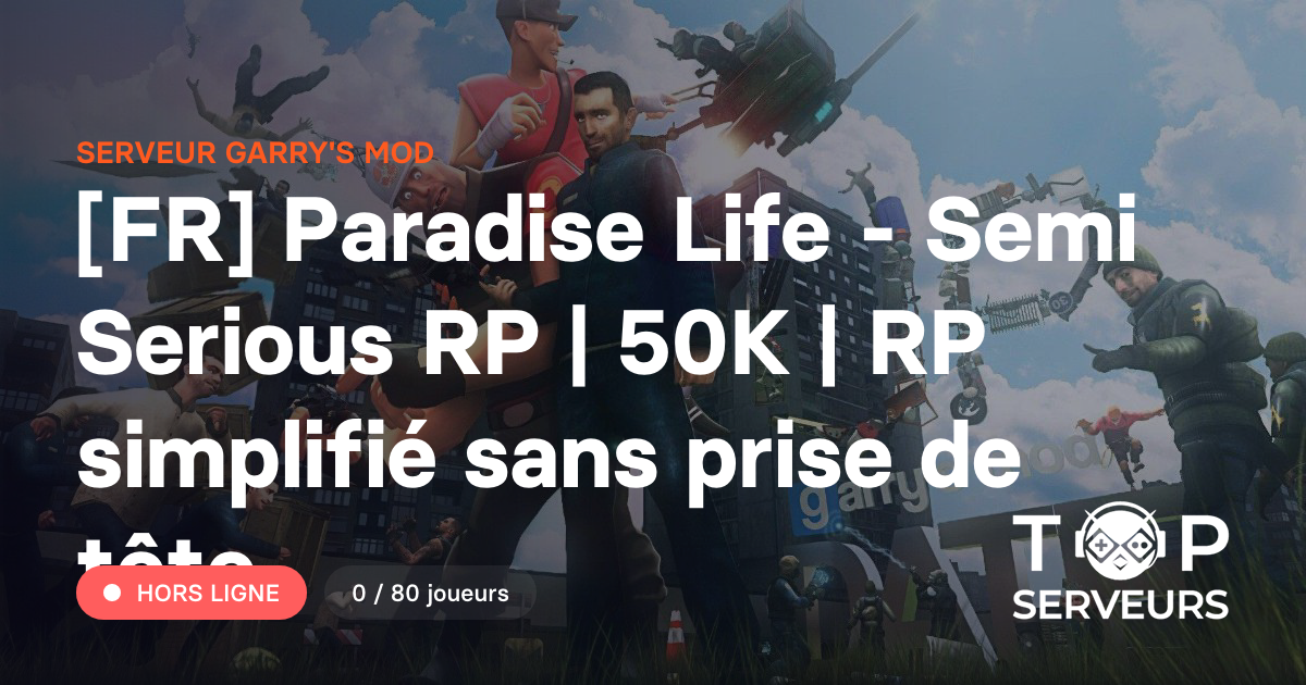 [FR] Paradise Life - Semi Serious RP | 50K | RP simplifié sans prise de ...