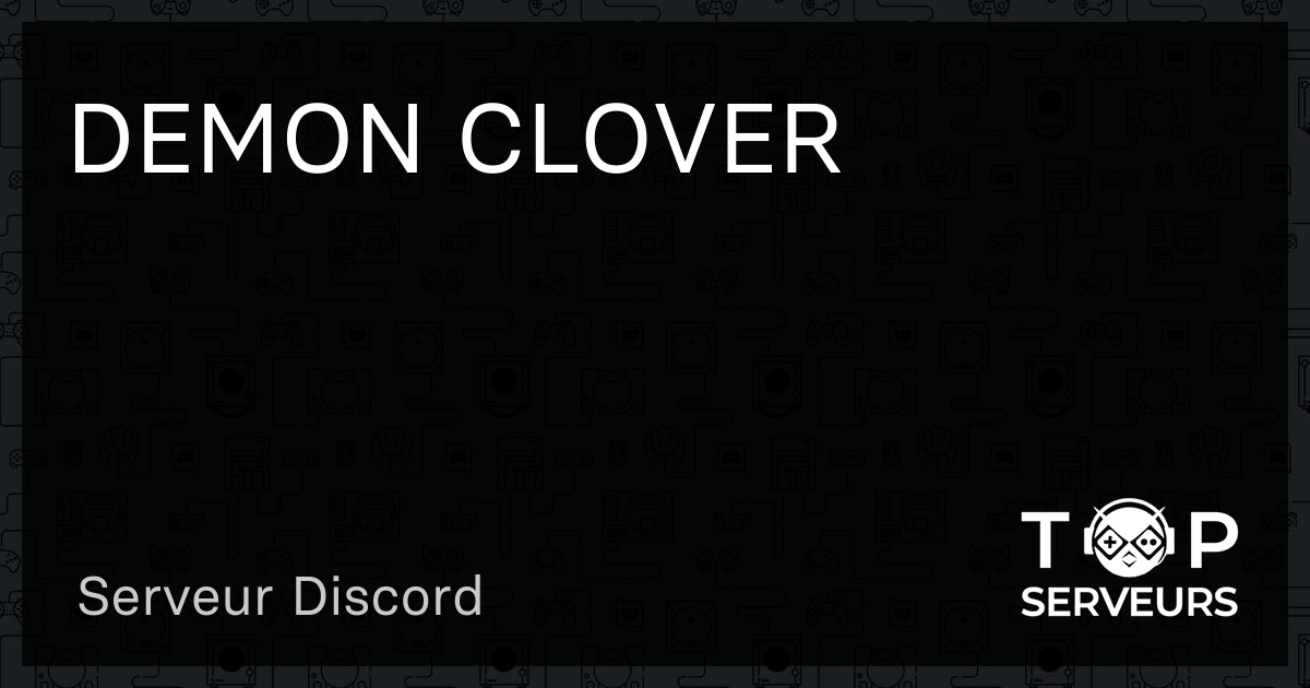 DEMON CLOVER - Serveur Discord