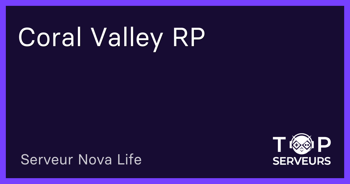Coral Valley RP - Serveur Nova Life