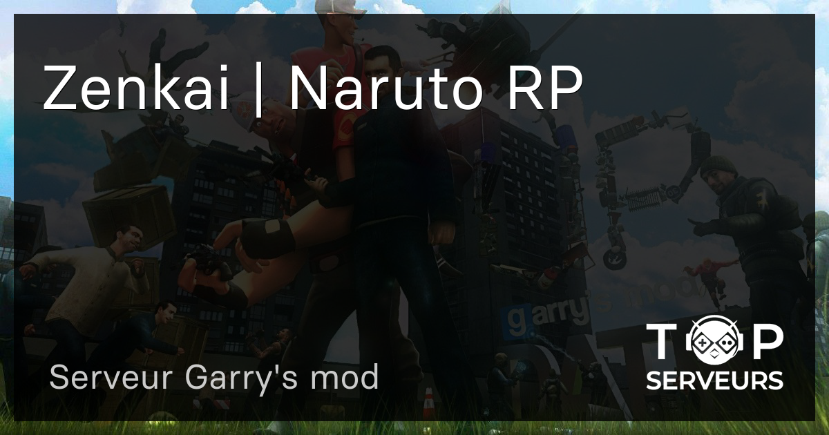 Zenkai | Naruto RP - Serveur Garry's mod