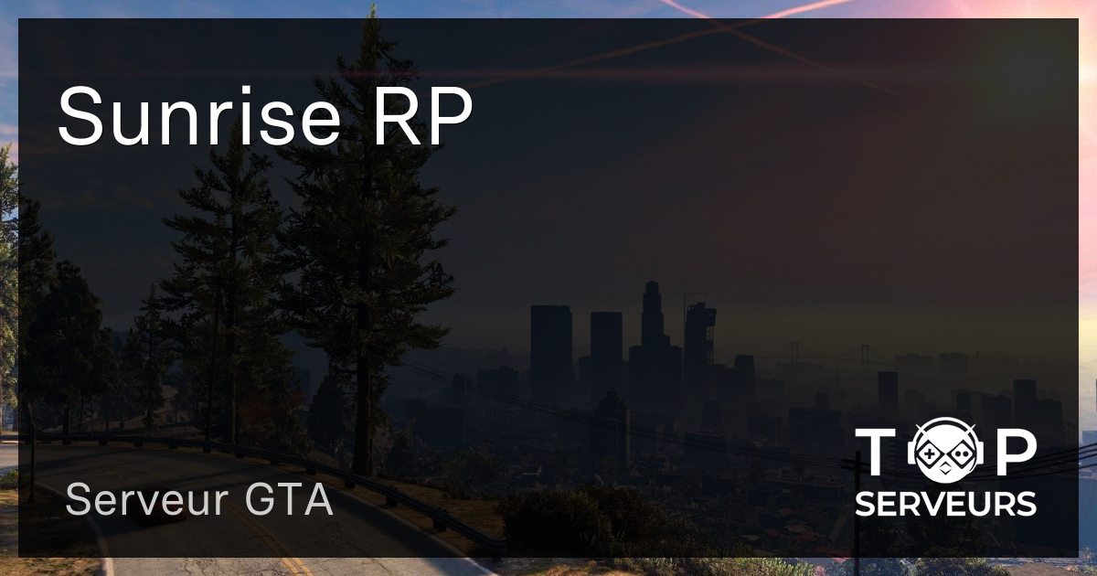 Sunrise RP - Serveur GTA