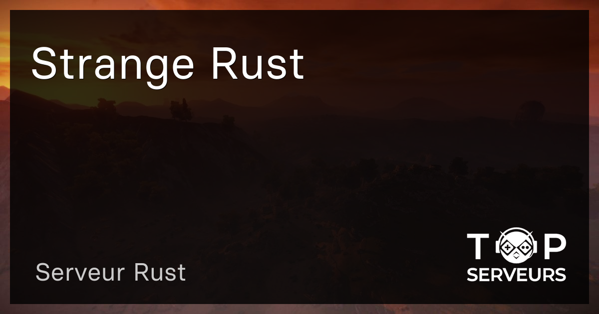 Strange Rust - Serveur Rust