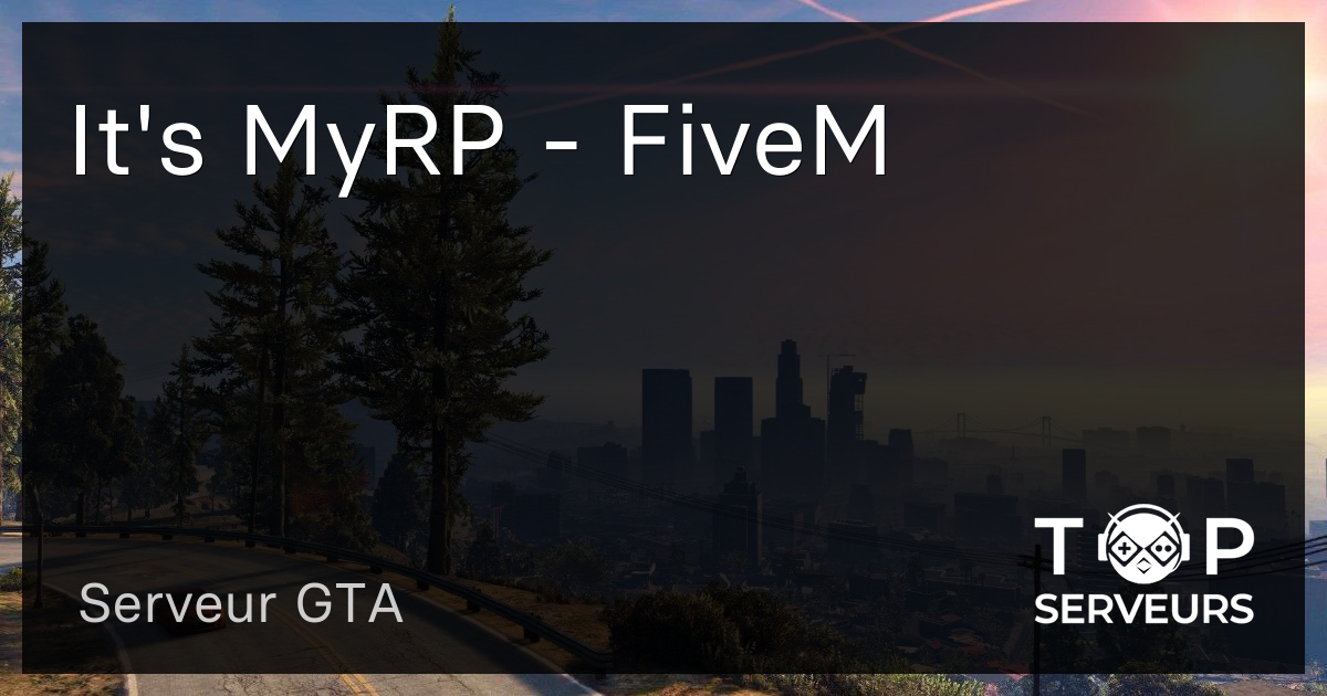 It's MyRP - FiveM - Serveur GTA