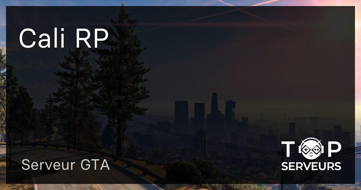 Cali RP - Serveur GTA