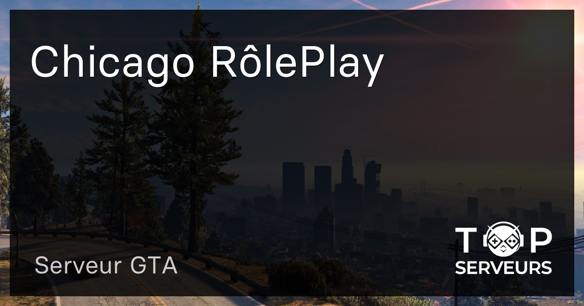 Chicago RôlePlay - Serveur GTA