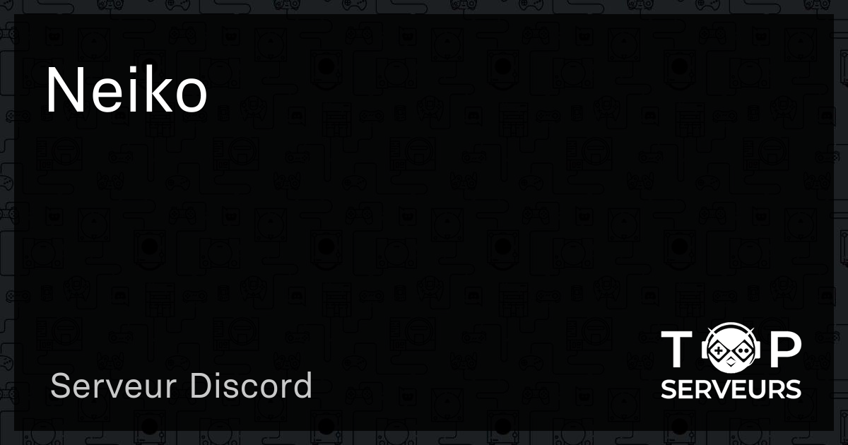 Neiko - Serveur Discord
