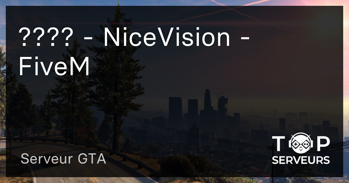 NiceVision - FiveM - Serveur GTA