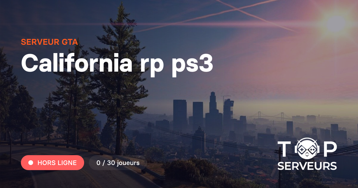 California rp ps3 - Serveur GTA
