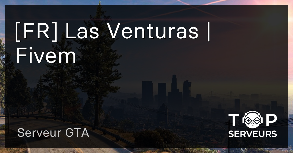 [FR] Las Venturas | Fivem - Serveur GTA