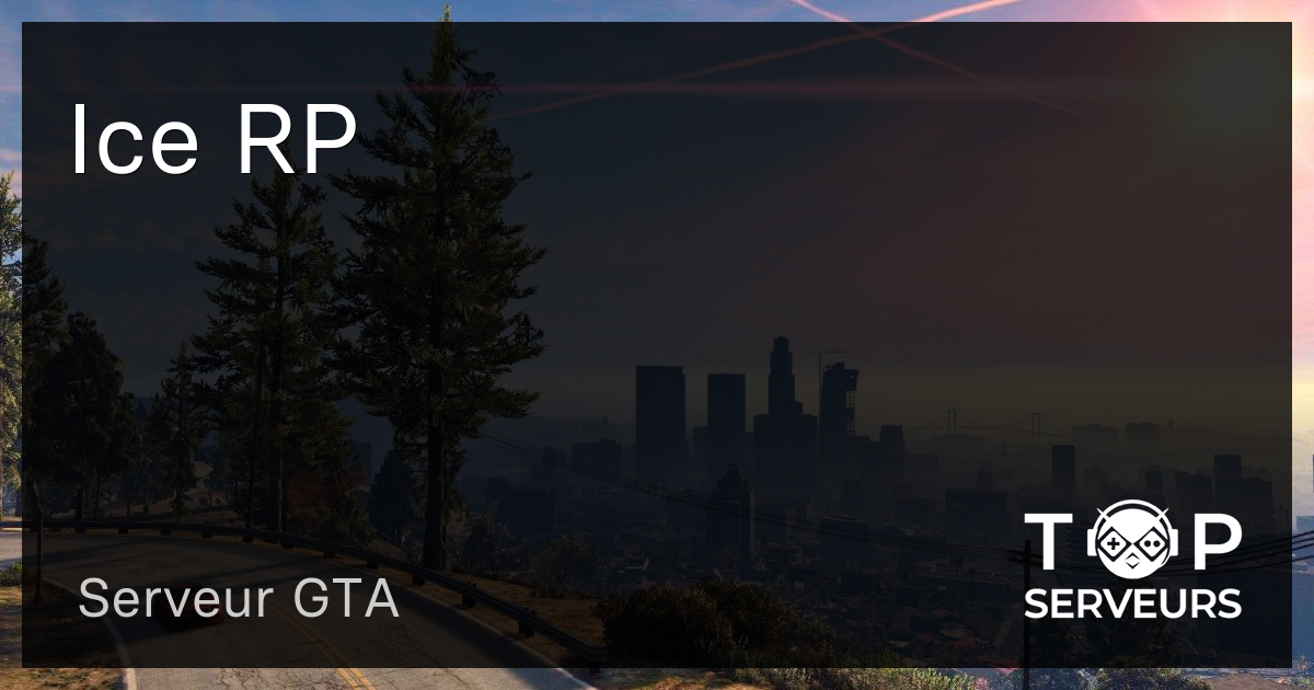 Ice RP - Serveur GTA