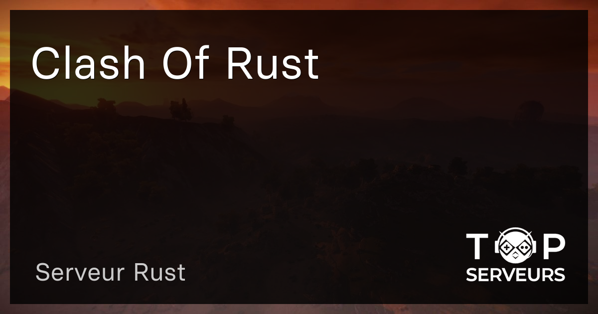 Clash Of Rust - Serveur Rust