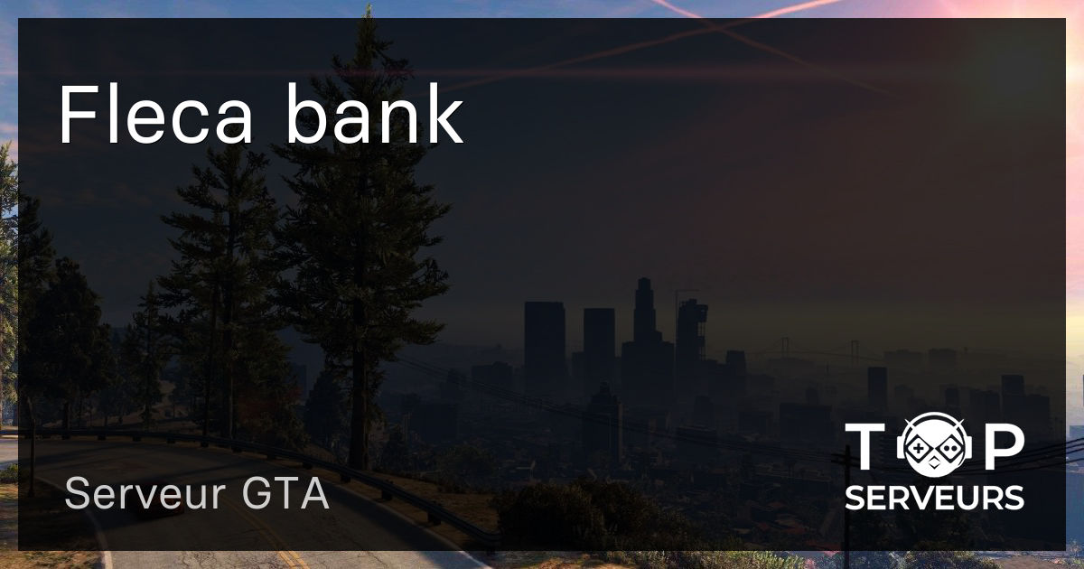 Fleca bank - Serveur GTA