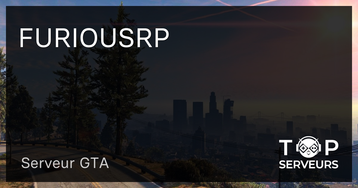 FURIOUSRP - Serveur GTA