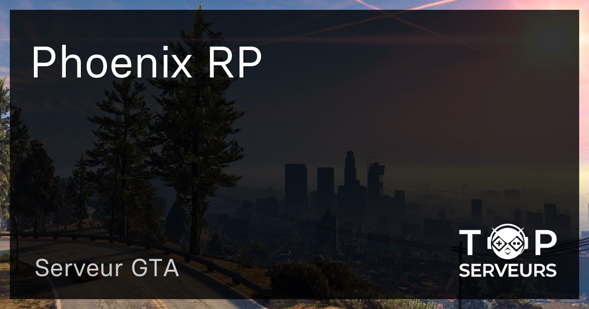 Phoenix RP - Serveur GTA