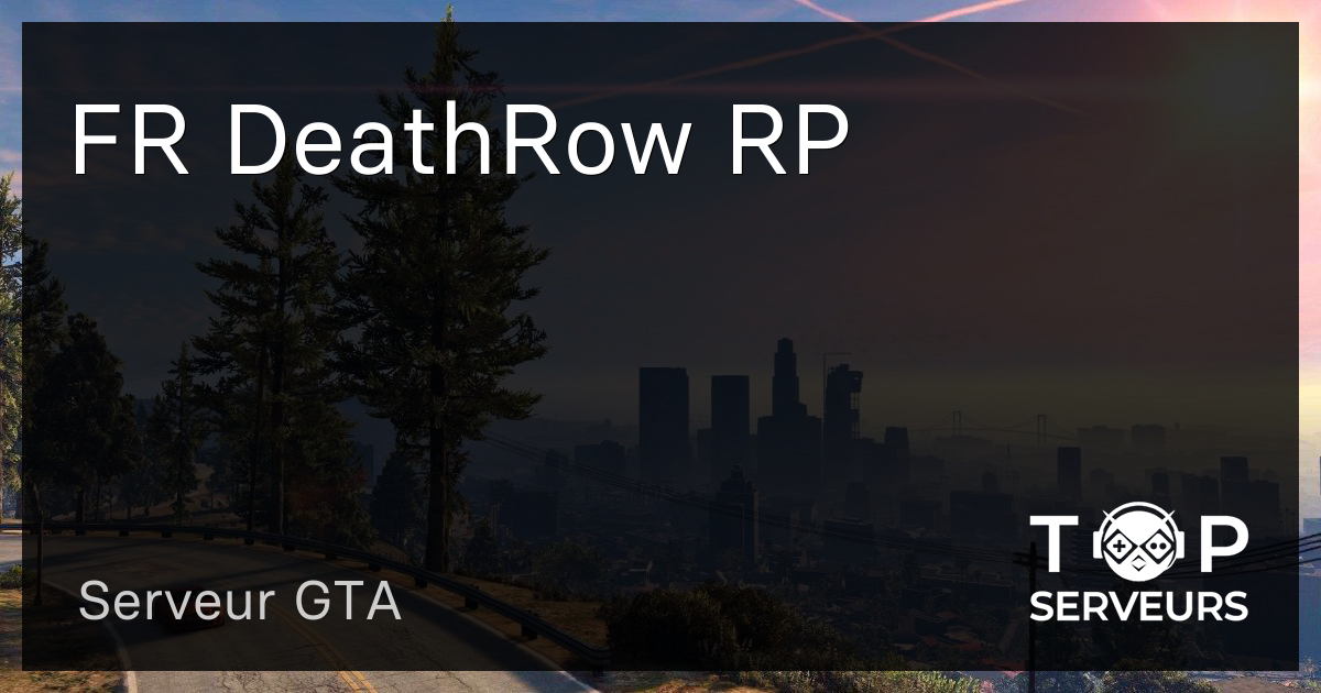 FR DeathRow RP - Serveur GTA
