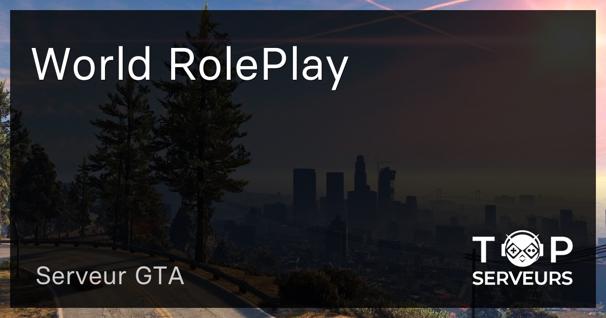 World RolePlay - Serveur GTA