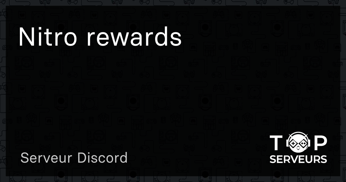 Nitro rewards - Serveur Discord