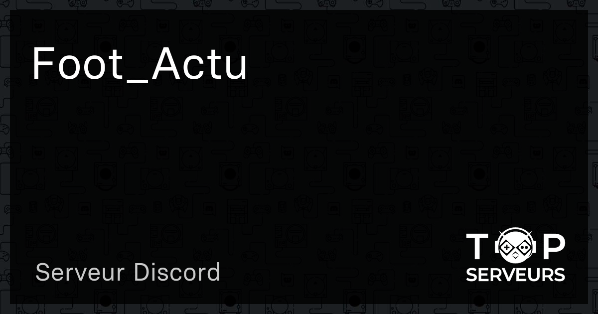 Foot_Actu - Serveur Discord