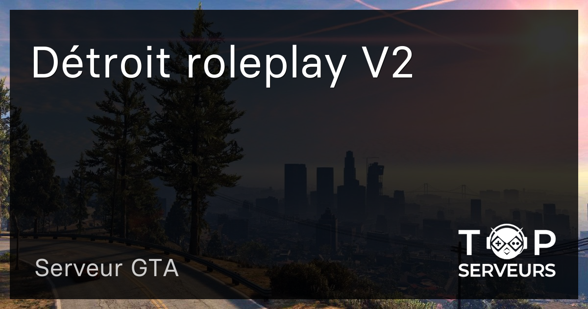 Détroit roleplay V2 - Serveur GTA