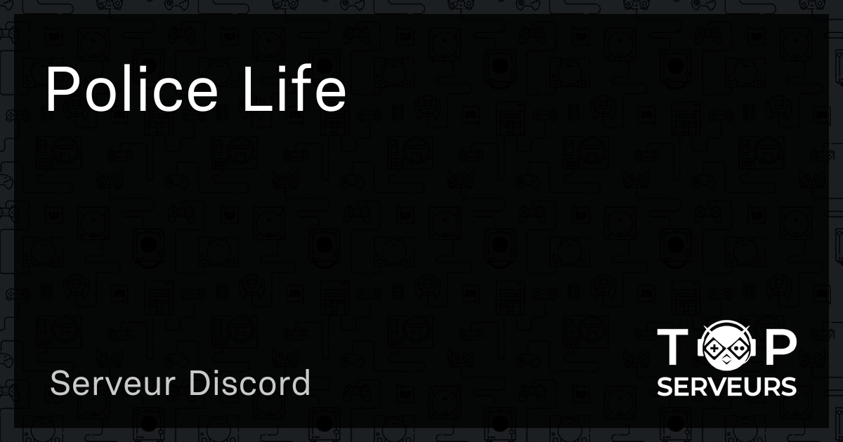 Police Life - Serveur Discord