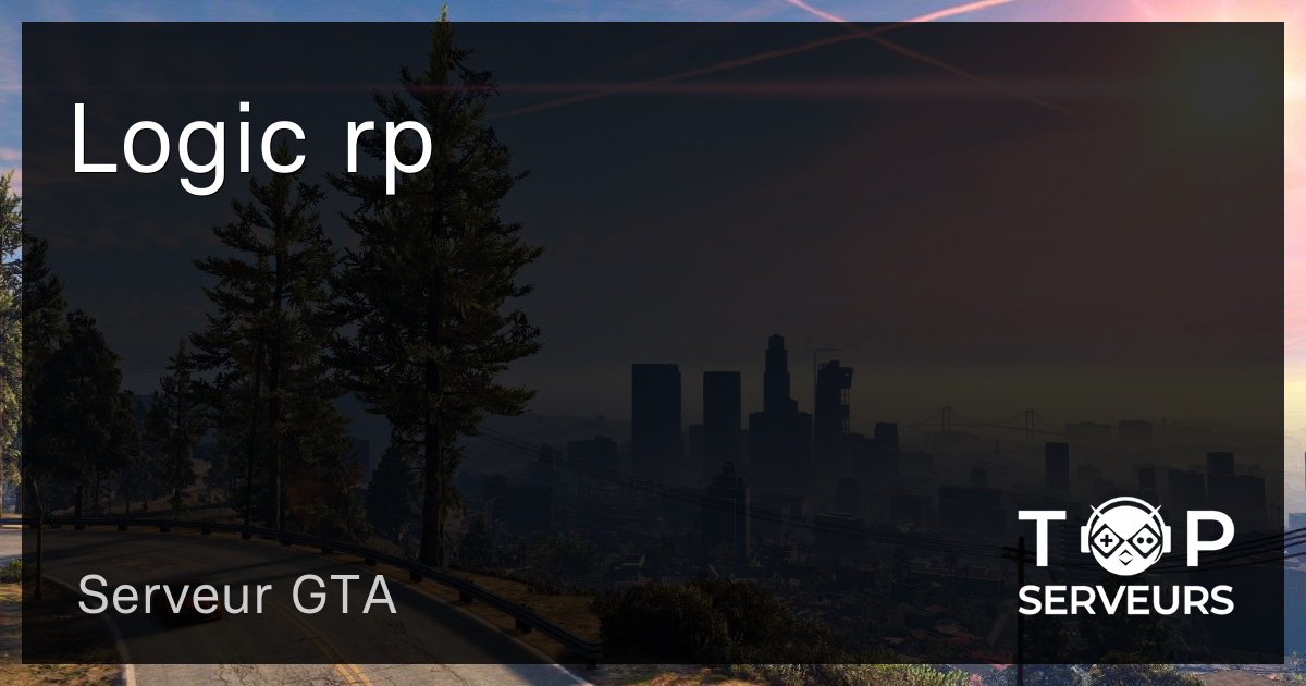 Logic rp - Serveur GTA