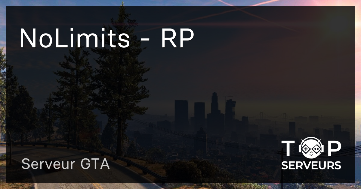 NoLimits - RP - Serveur GTA