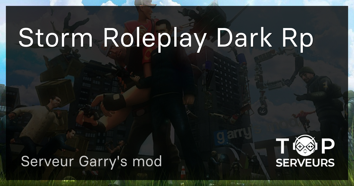Storm Roleplay Dark Rp - Serveur Garry's mod