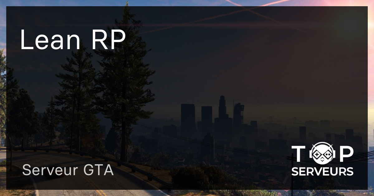 Lean RP - Serveur GTA