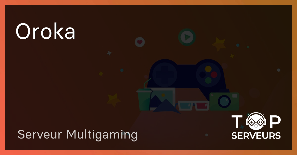 Oroka - Communauté multigaming