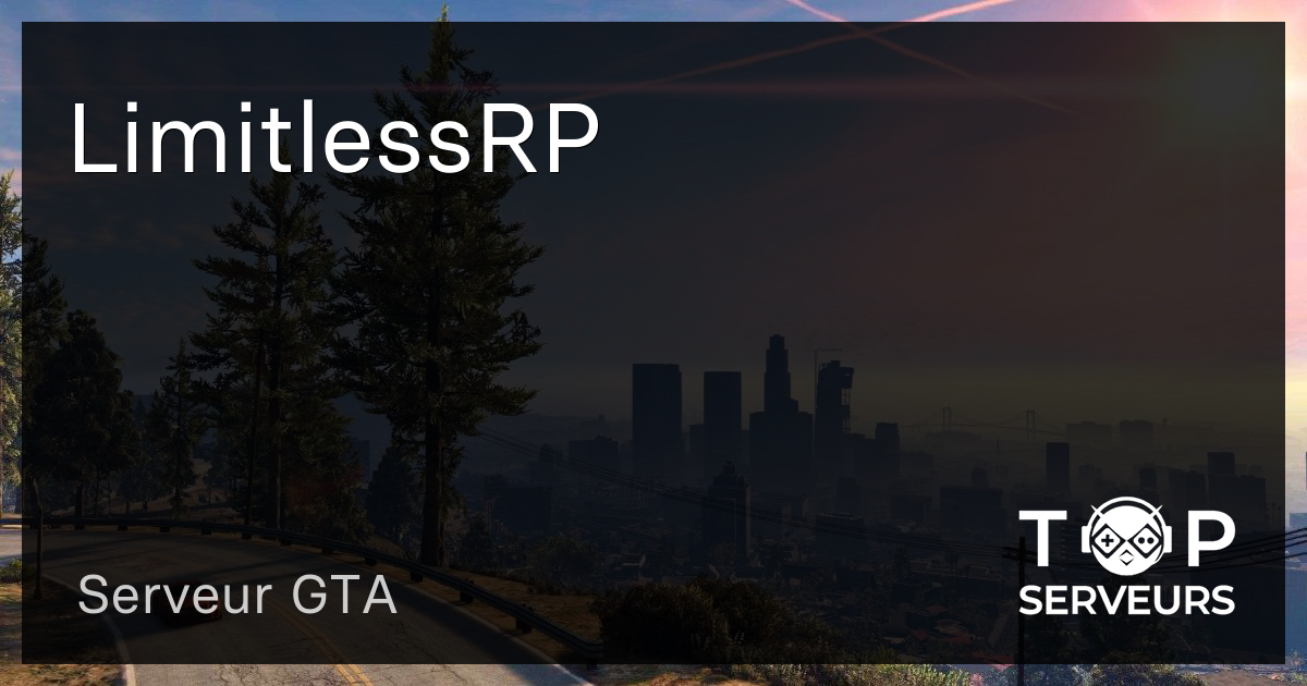 LimitlessRP - Serveur GTA