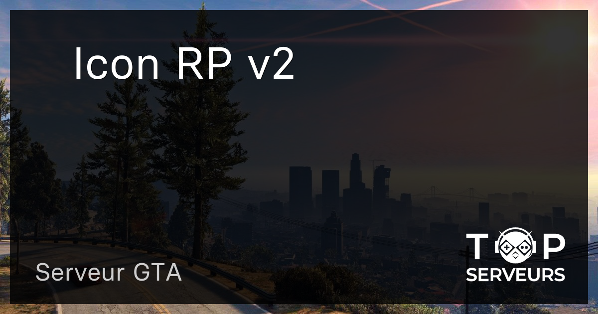 ⚡Icon RP v2⚡ - Serveur GTA