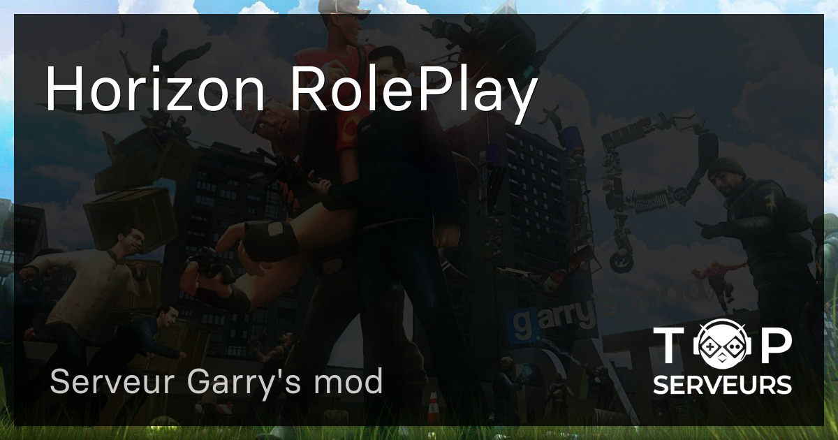 Horizon RolePlay - Serveur Garry's mod