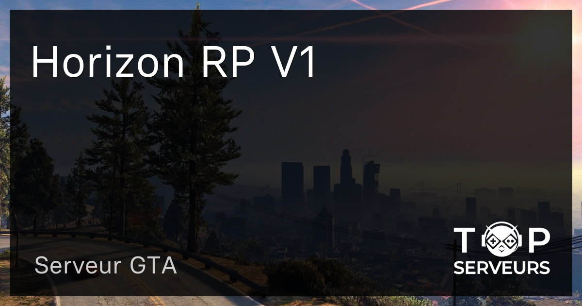 Horizon RP V1 - Serveur GTA