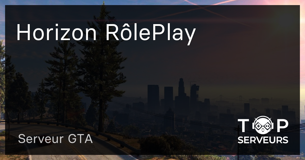 Horizon RôlePlay - Serveur GTA