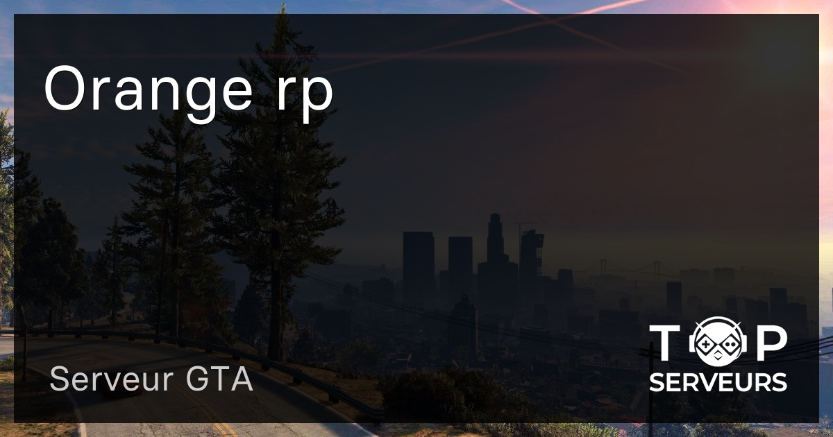 Orange rp - Serveur GTA