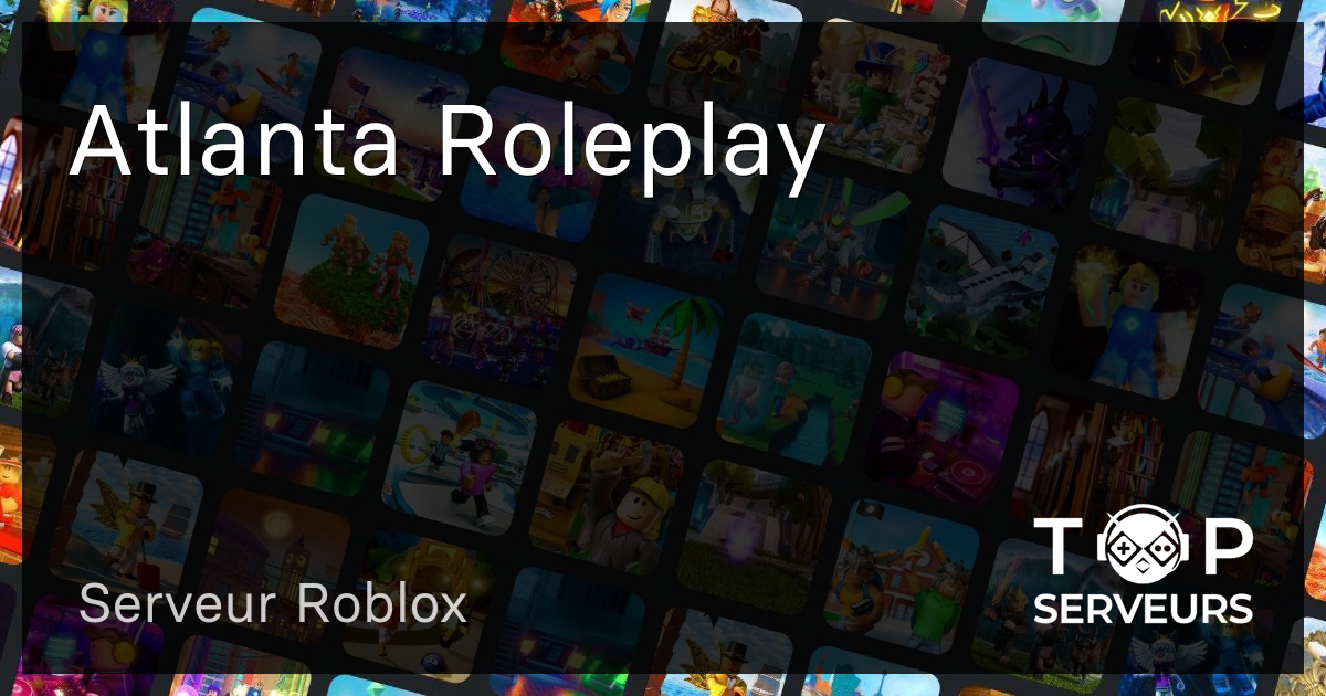 Atlanta Roleplay - Serveur Roblox