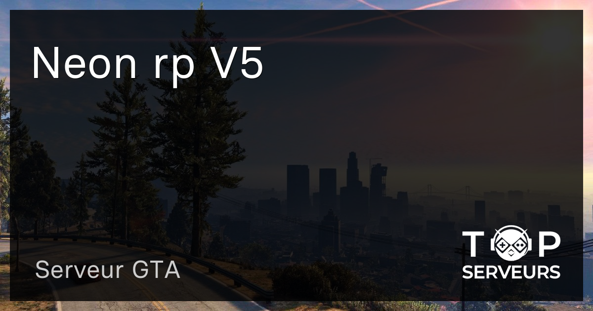 Neon rp V5 - Serveur GTA