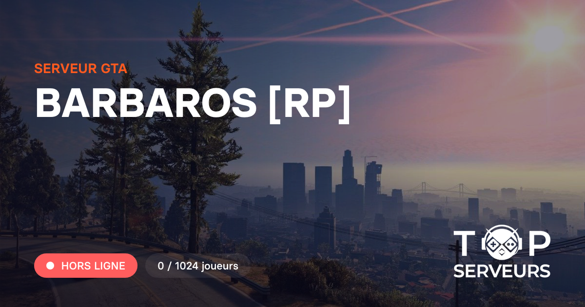 BARBAROS [RP] - Serveur GTA