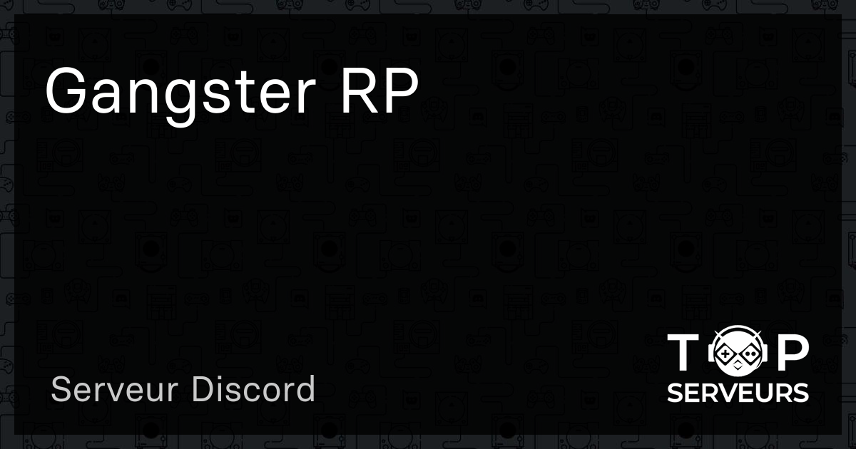 Gangster RP - Serveur Discord