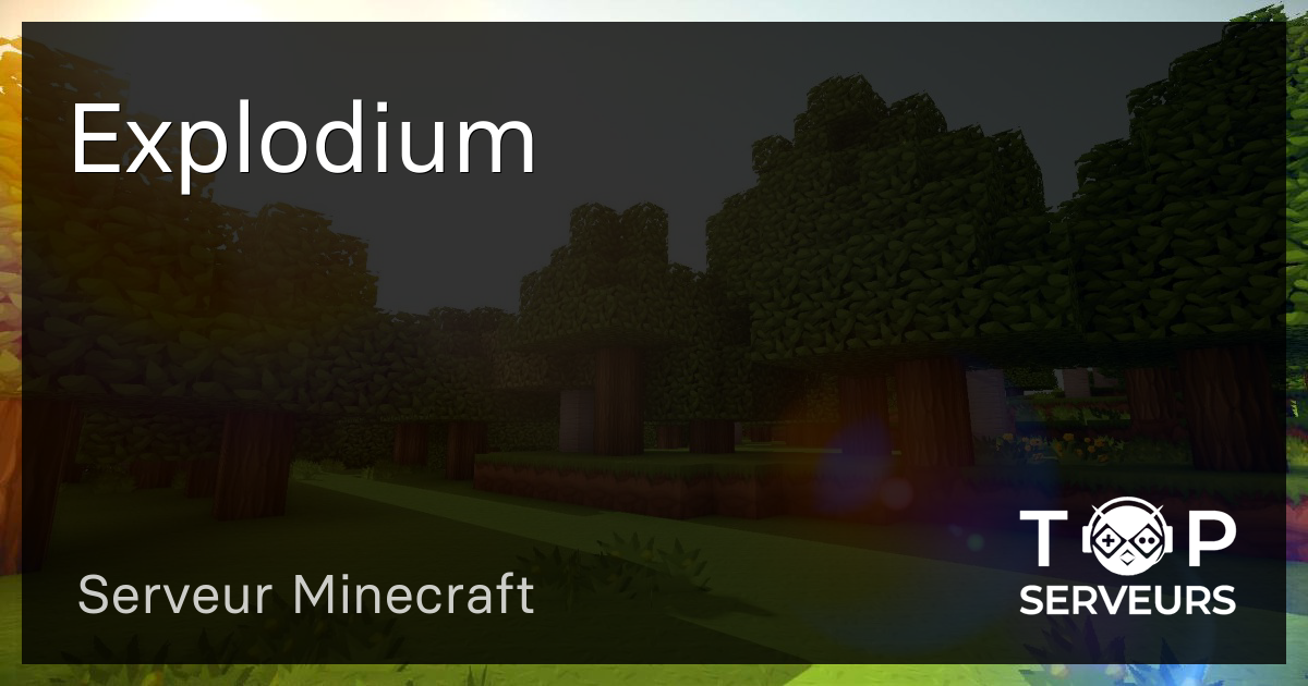 Explodium - Serveur Minecraft