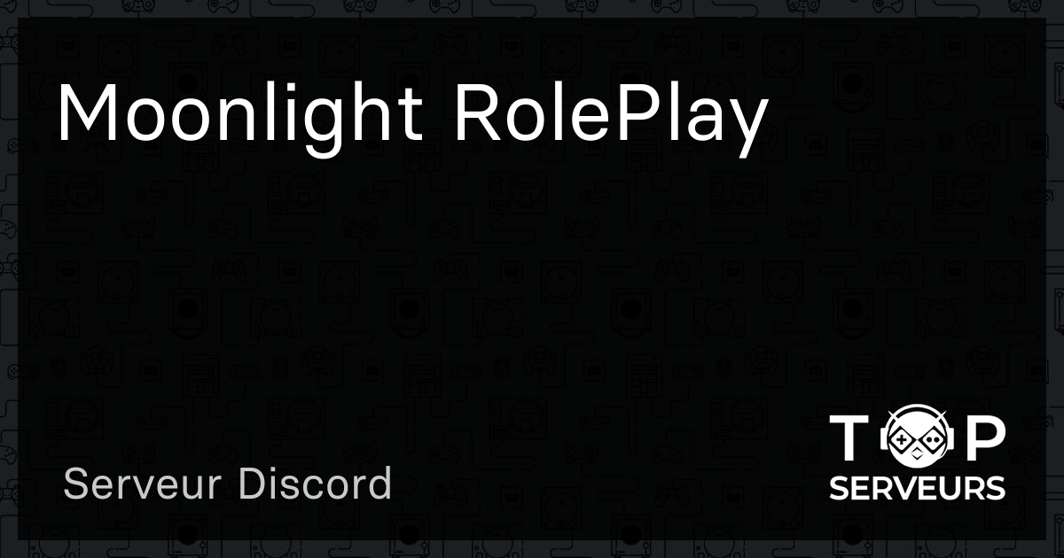 Moonlight RolePlay - Serveur Discord