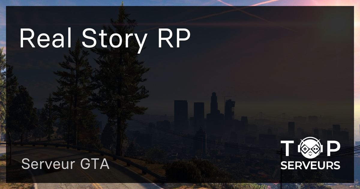 Real Story RP - Serveur GTA