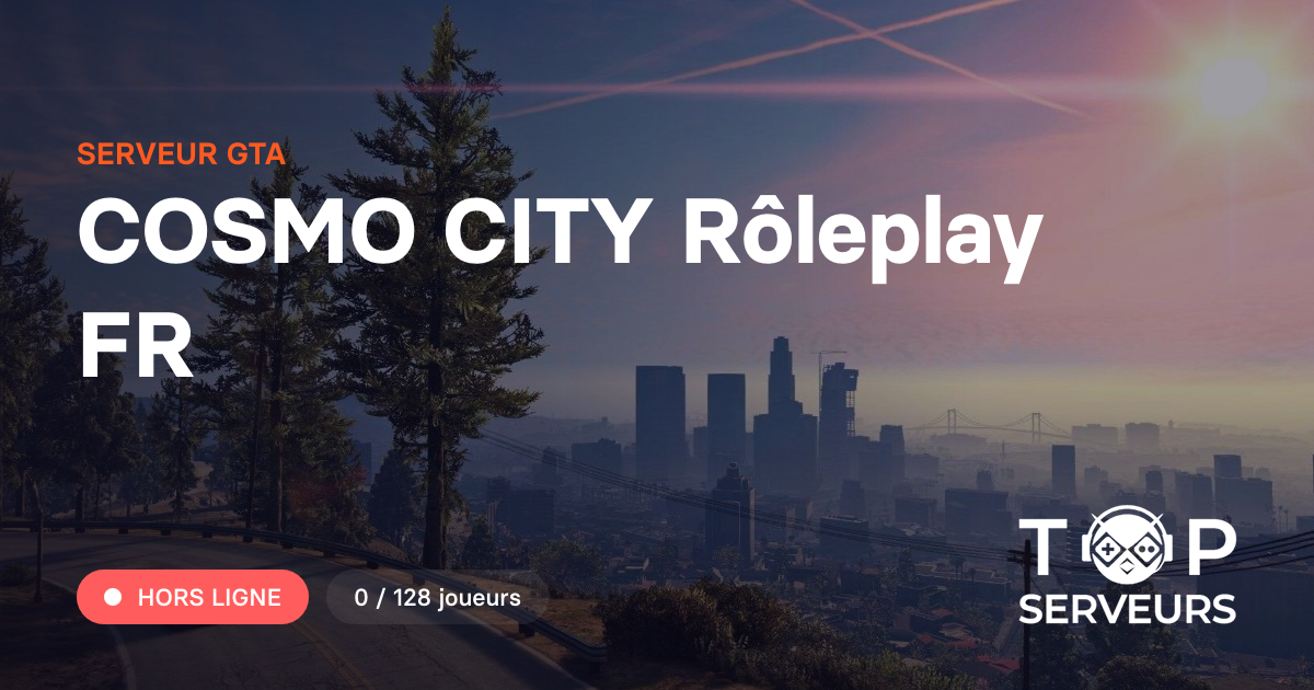 COSMO CITY Rôleplay FR - Serveur GTA