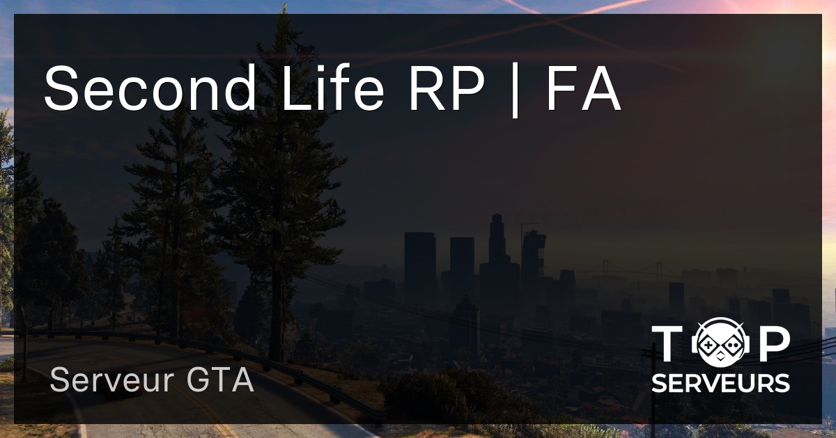Second Life RP | FA - Serveur GTA